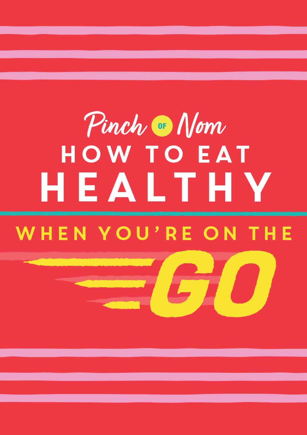 How to Eat Healthy When You're On the Go - Pinch Of Nom Slimming Recipes